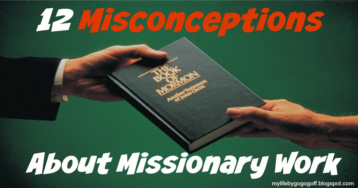 12 Misconceptions About Missionary Work Latter day Saint Missionaries 12 Misconceptions About Missionary Work Latter day Saint Missionaries